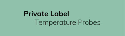 Private Label Temperature Probes - Starboard Medical